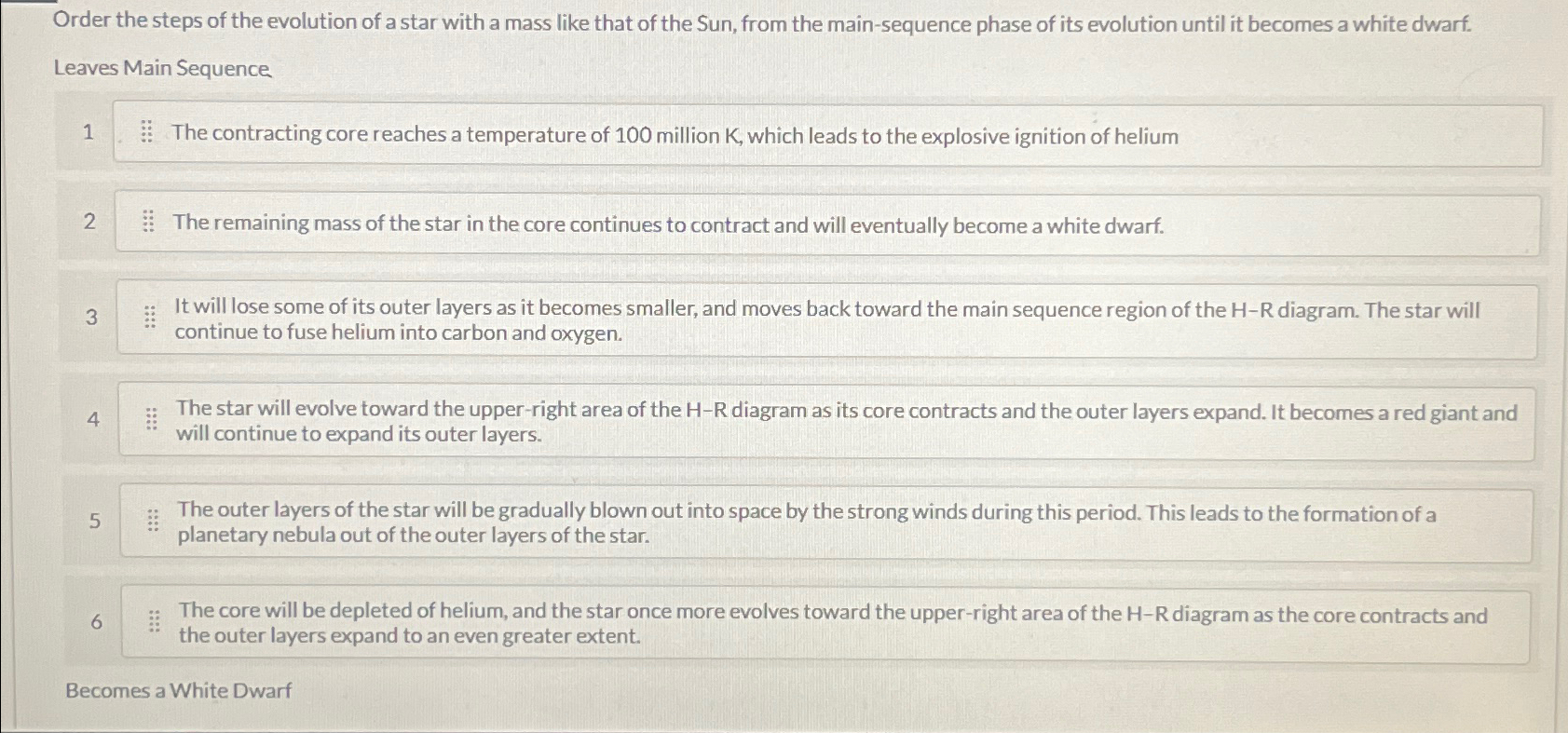 Solved Order the steps of the evolution of a star with a | Chegg.com