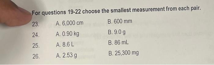 Solved For questions 19−22 choose the smallest measurement | Chegg.com