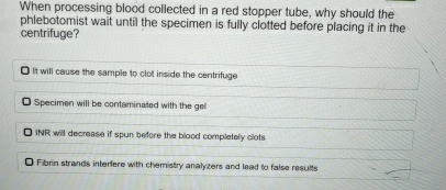 Solved When processing blood collected in a red stopper | Chegg.com