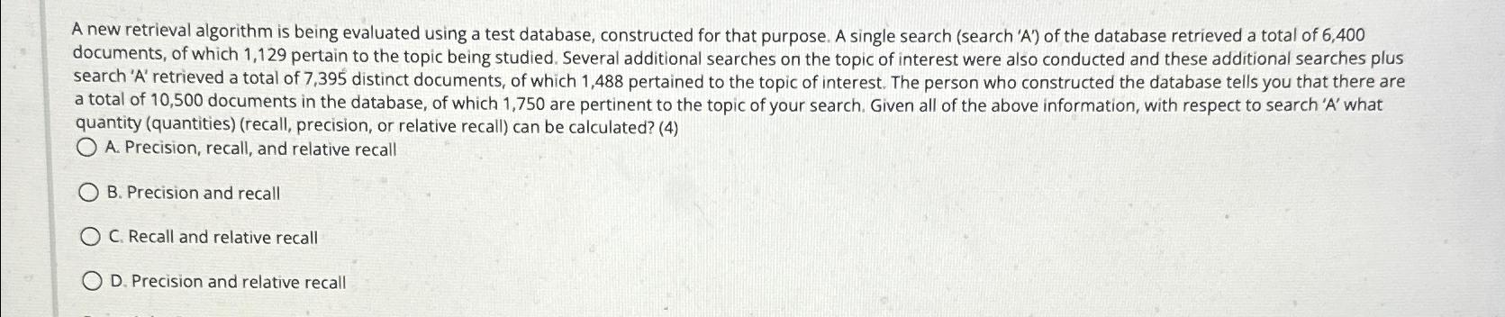 Solved A new retrieval algorithm is being evaluated using a | Chegg.com
