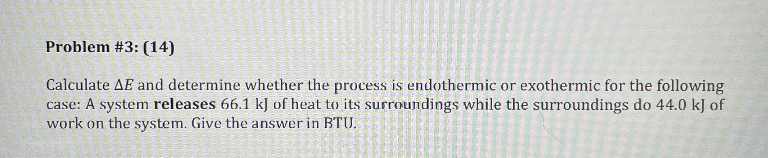 Solved Problem #3: (14)Calculate ΔE ﻿and determine whether | Chegg.com