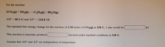 Solved For the reaction 2C02(16) +SH2(E) -CH2(g) + 4H20() AH | Chegg.com