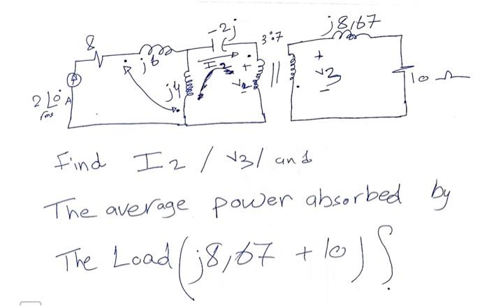 Solved Find I2/v3/ and The average power absorbed by The | Chegg.com