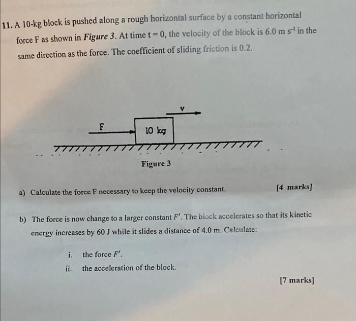 Solved 11. A 10−kg block is pushed along a rough horizontal | Chegg.com
