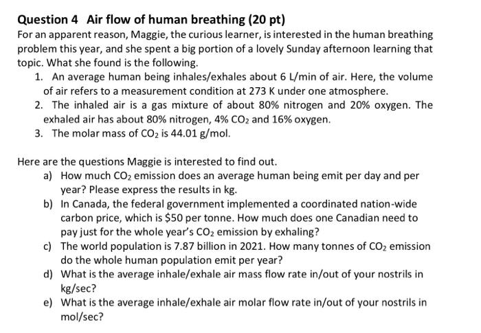 Solved Question 4 Air flow of human breathing (20 pt) For an | Chegg.com