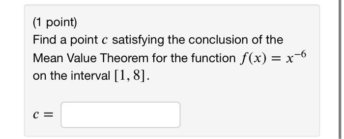 Solved (1 point) Find a point c satisfying the conclusion of | Chegg.com