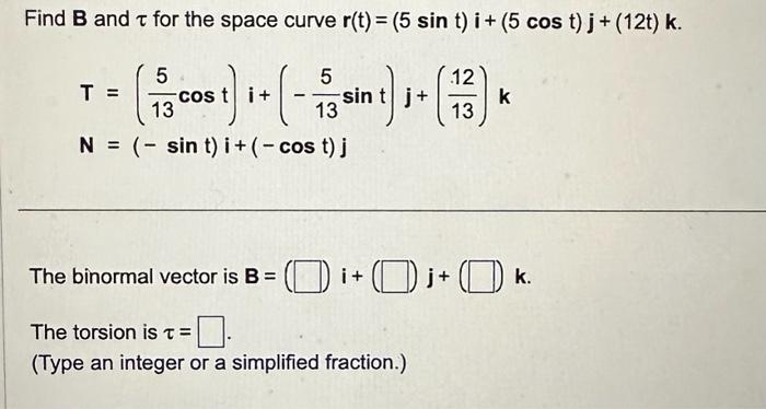 Solved Find B and τ for the space curve | Chegg.com