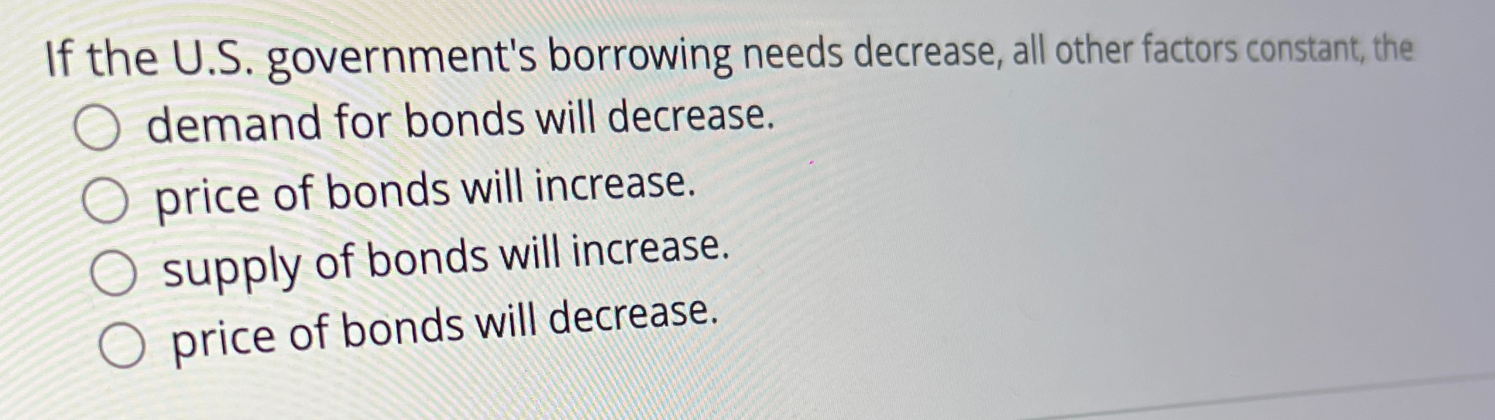 Solved If the U.S. ﻿government's borrowing needs decrease, | Chegg.com