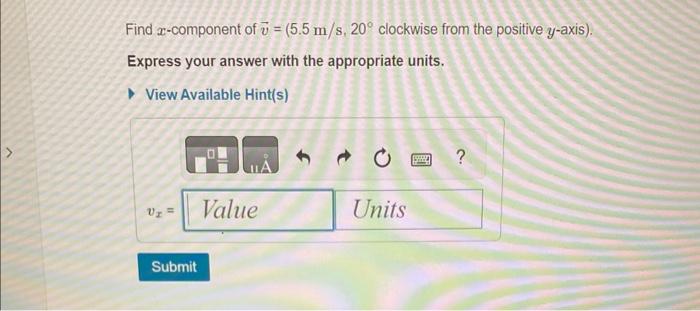 Solved Find x-component of v=(5.5 m/s,20∘ clockwise from the | Chegg.com