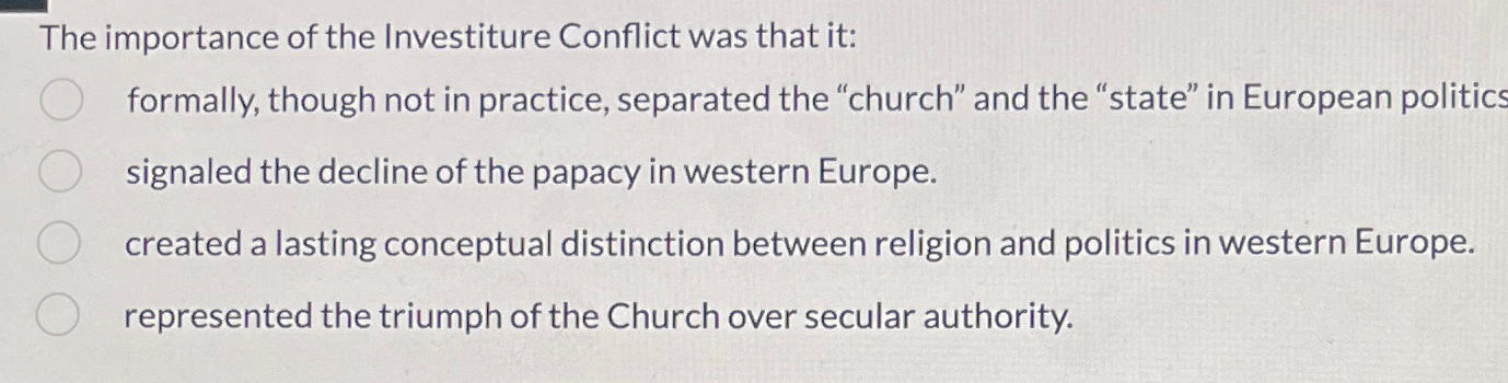 Solved The importance of the Investiture Conflict was that | Chegg.com