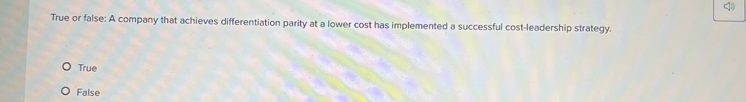 Solved True or false: A company that achieves | Chegg.com