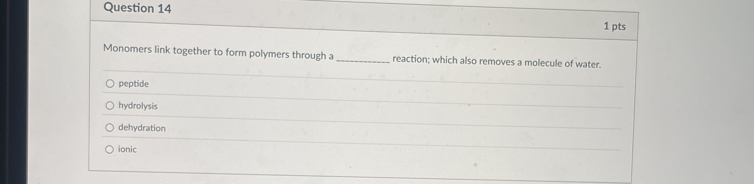 Solved Question 14Monomers link together to form polymers | Chegg.com