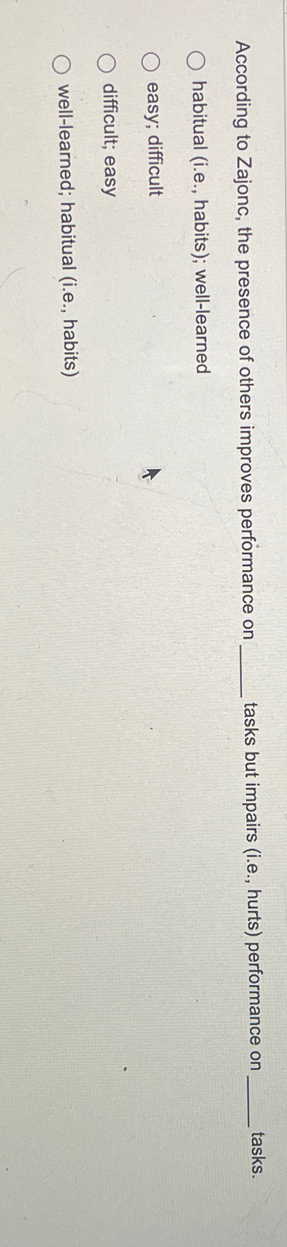 Solved According to Zajonc, the presence of others improves | Chegg.com