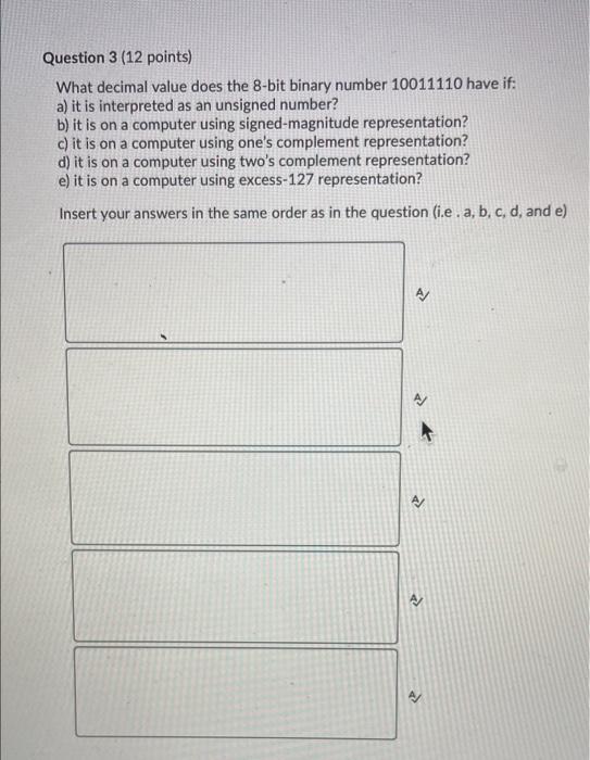 Solved Question 1 (12 points) Represent 8910 in binary | Chegg.com