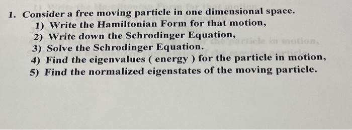 Solved 1. Consider a free moving particle in one dimensional | Chegg.com