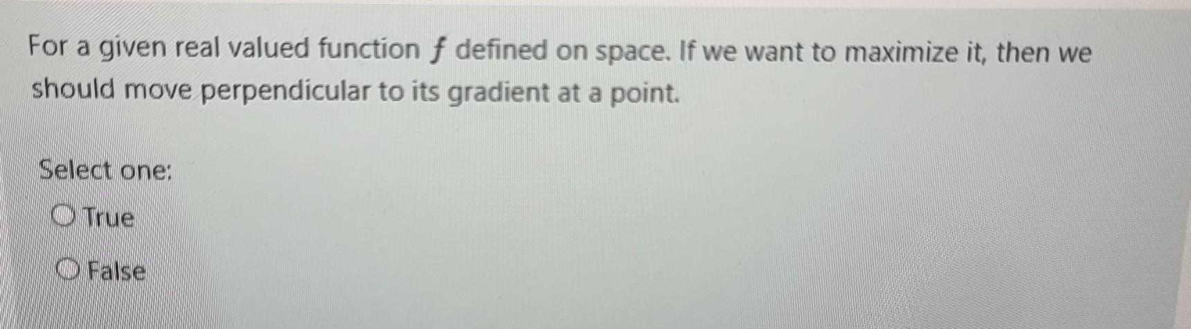 Solved For a given real valued function f defined on space. | Chegg.com