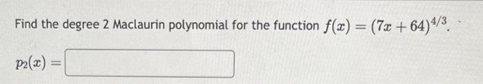 Solved Find the degree 2 Maclaurin polynomial for the | Chegg.com
