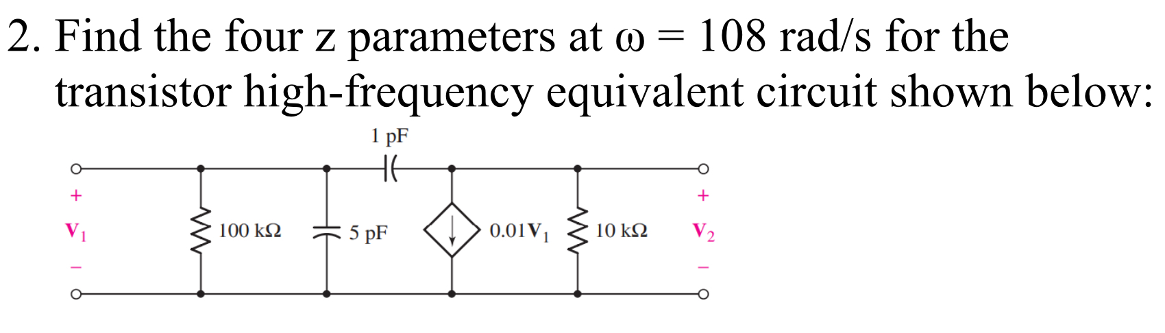 Solved Find the four z ﻿parameters at ω=108rads ﻿for | Chegg.com