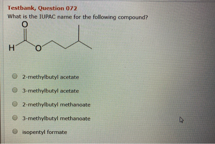 Solved Testbank, Question 072 What is the IUPAC name for the | Chegg.com