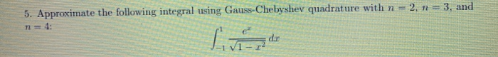 Solved 5. Approximate the following integral using | Chegg.com