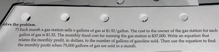 Solved Solve the problem. 7) Each month a gas station sells | Chegg.com