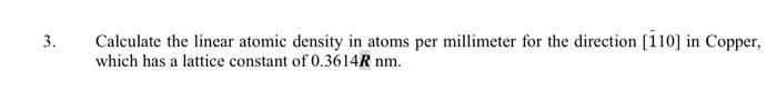 Solved 3 Calculate The Linear Atomic Density In Atoms Per