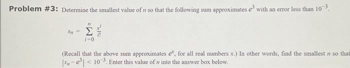 Solved Problem #3: Determine the smallest value of n so that | Chegg.com