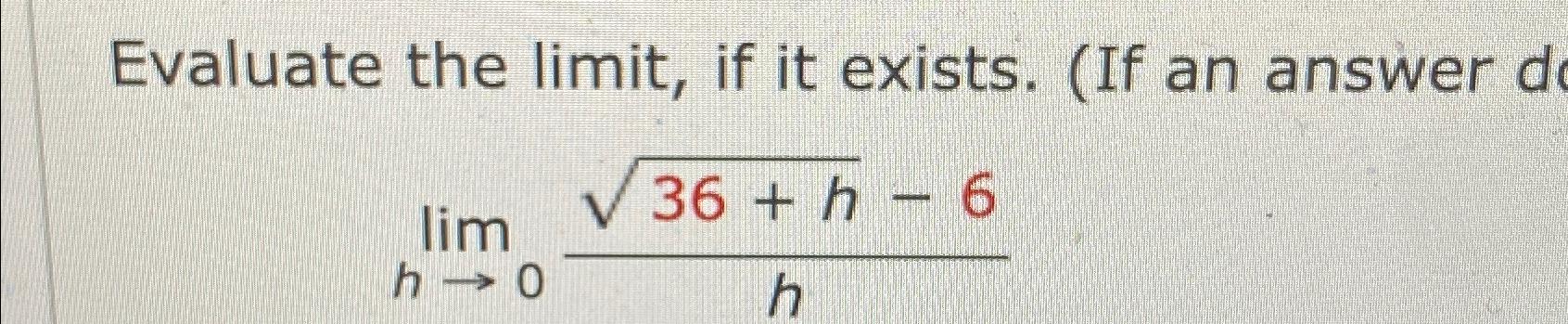 Solved Evaluate the limit, ﻿if it exists. (If an | Chegg.com