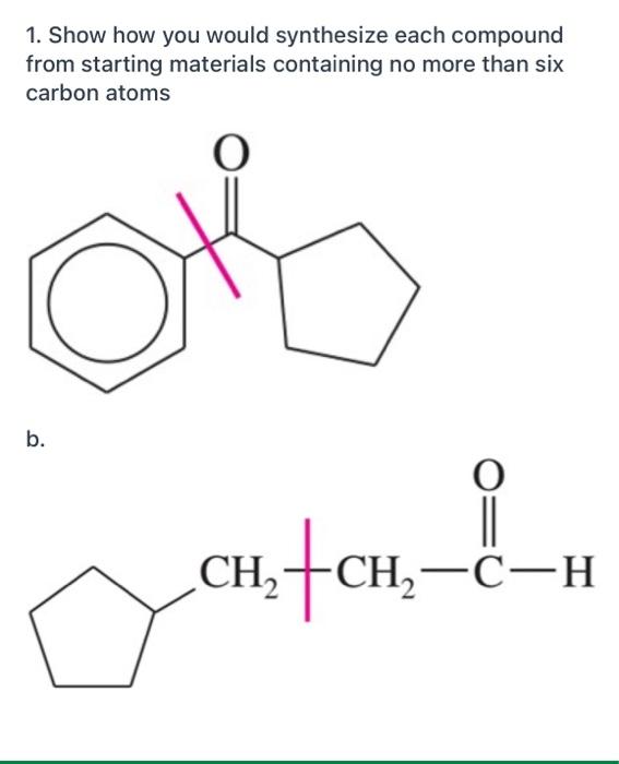 Solved 1. Show how you would synthesize each compound from | Chegg.com