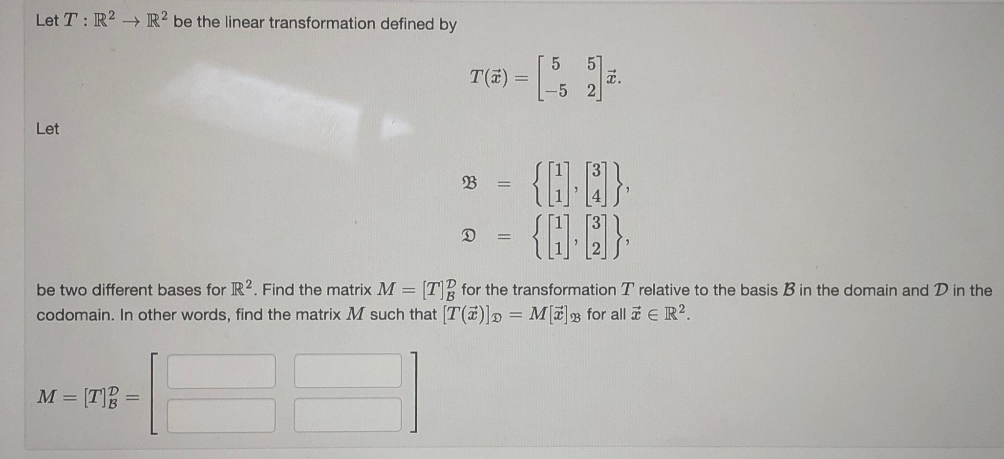 Solved Let T:R2→R2 ﻿be the linear transformation defined | Chegg.com
