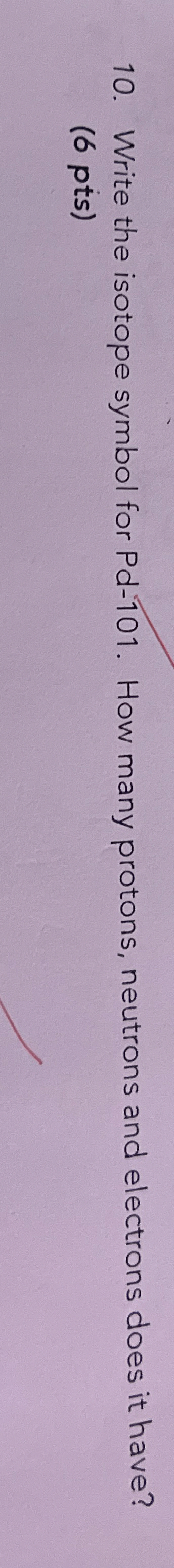 Solved Write the isotope symbol for Pd-101. ﻿How many | Chegg.com