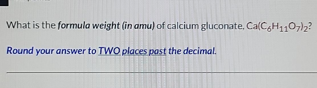 Solved What is the formula weight (in amu) ﻿of calcium | Chegg.com