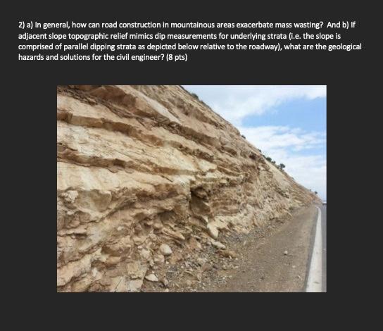 Solved 2) a) In general, how can road construction in | Chegg.com