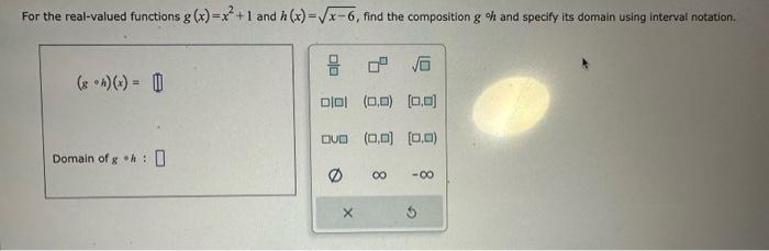 Solved For the real-valued functions g(x)=x2+1 and h(x)=x−6, | Chegg.com