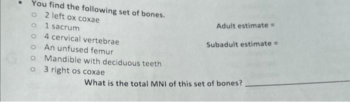 - You find the following set of bones. 2 left ox | Chegg.com