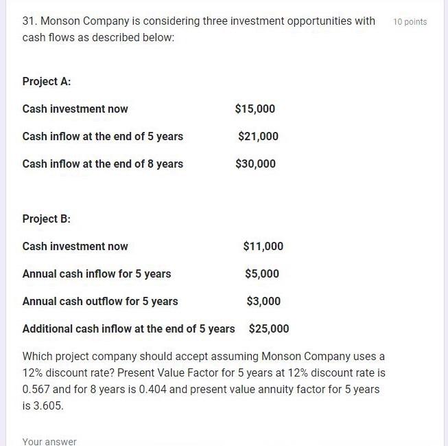 Solved 31. Monson Company is considering three investment | Chegg.com