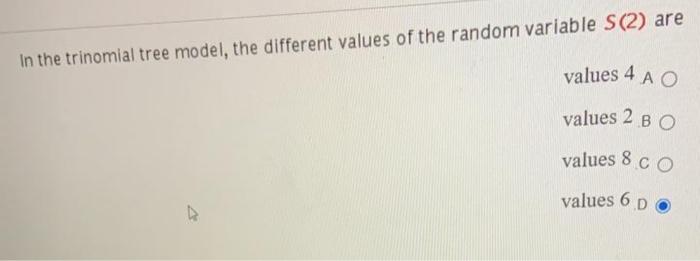 Solved In the trinomial tree model, the different values of | Chegg.com