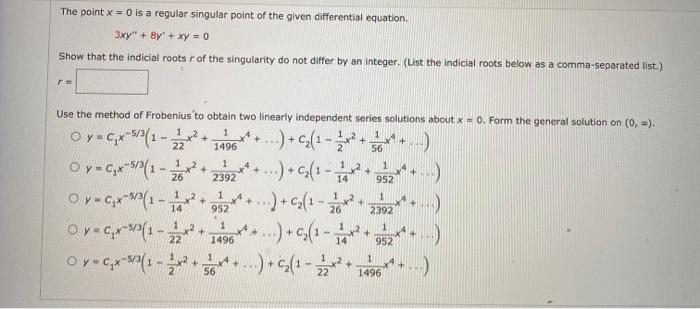 Solved The point x = 0 is a regular singular point of the | Chegg.com