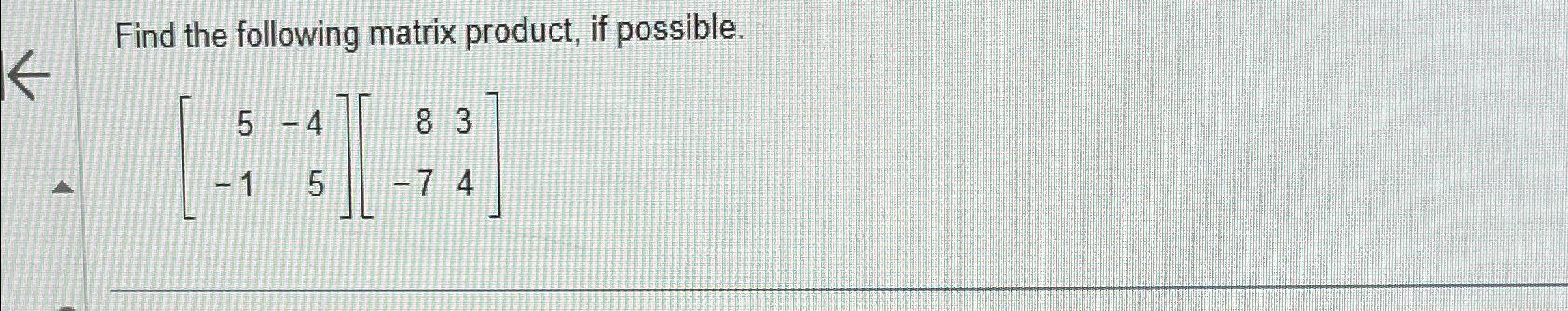 Solved Find the following matrix product, if | Chegg.com