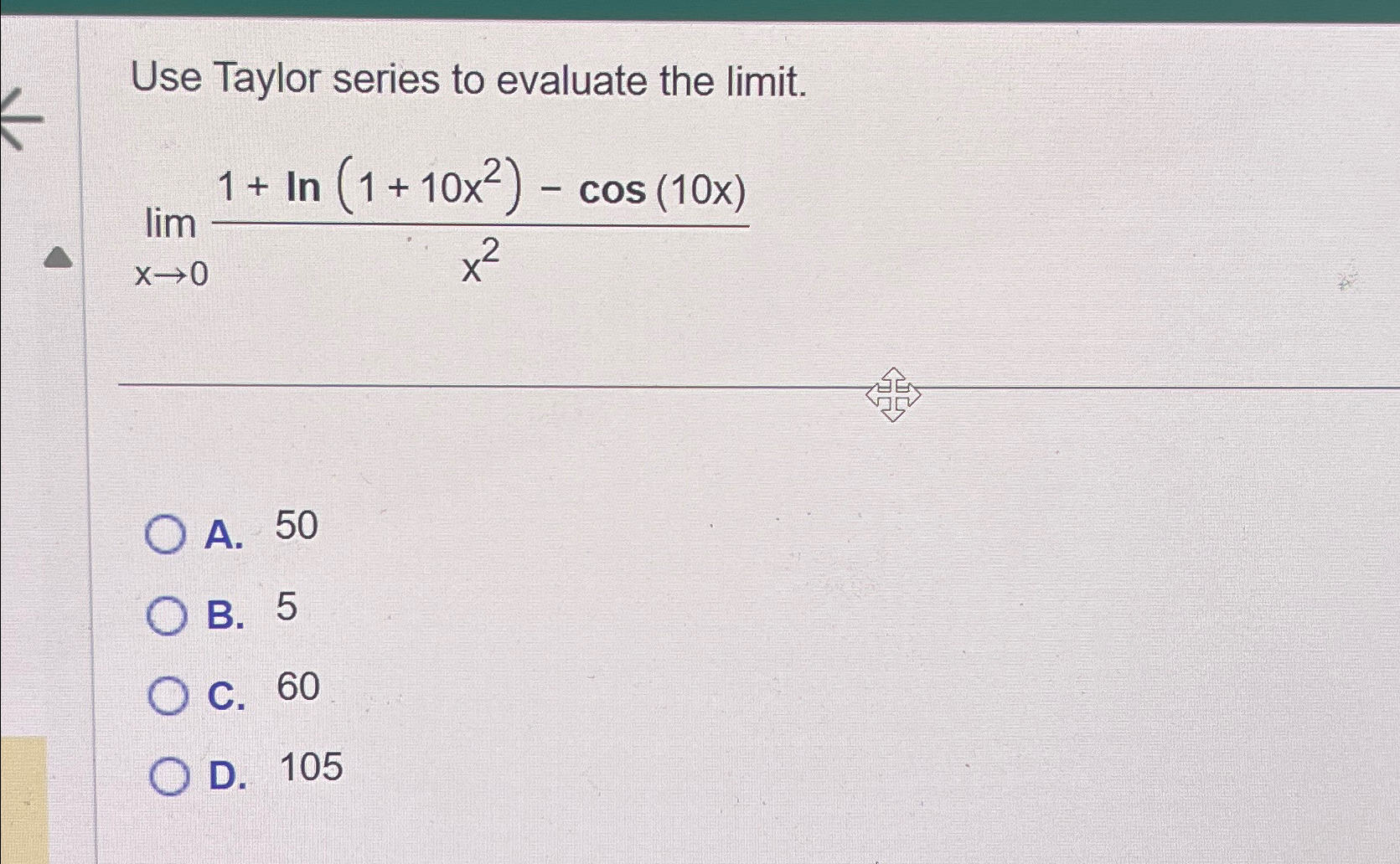 Solved Use Taylor series to evaluate the | Chegg.com