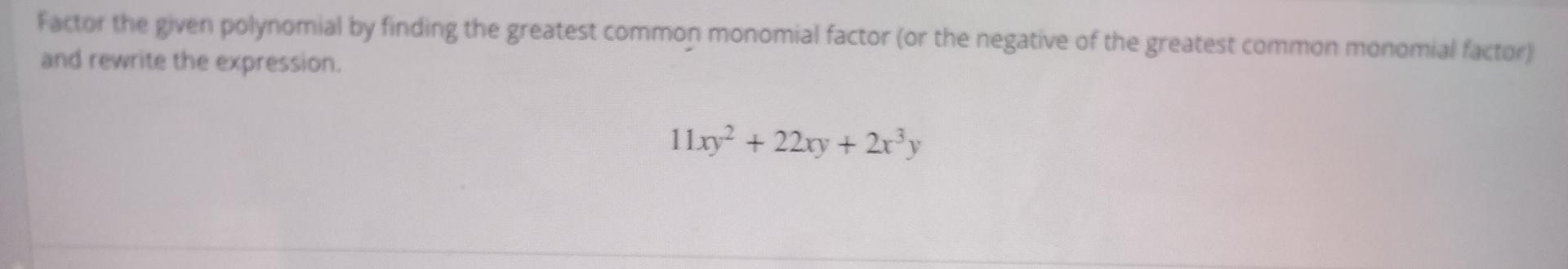 Solved Factor the given polynomial by finding the greatest | Chegg.com