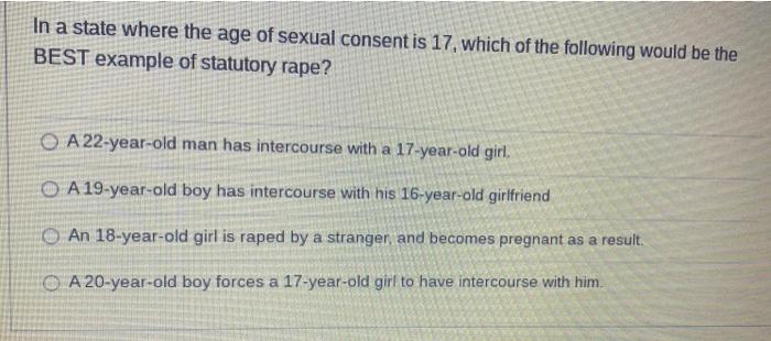 Solved In a state where the age of sexual consent is 17, | Chegg.com