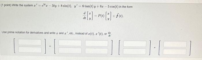 Solved 1 point) Write the system | Chegg.com