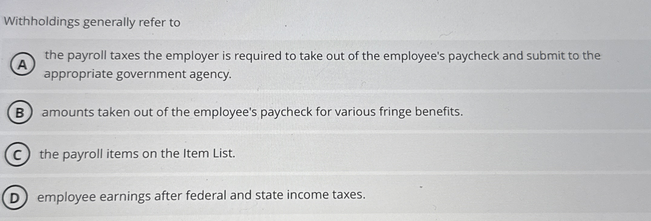 Solved Withholdings generally refer tothe payroll taxes the | Chegg.com