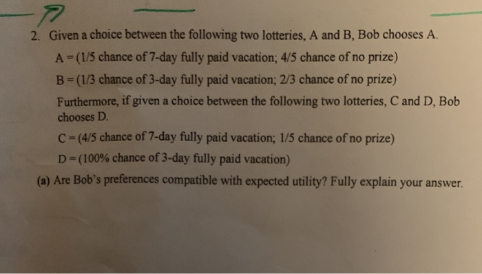 Solved 2. Given a choice between the following two | Chegg.com