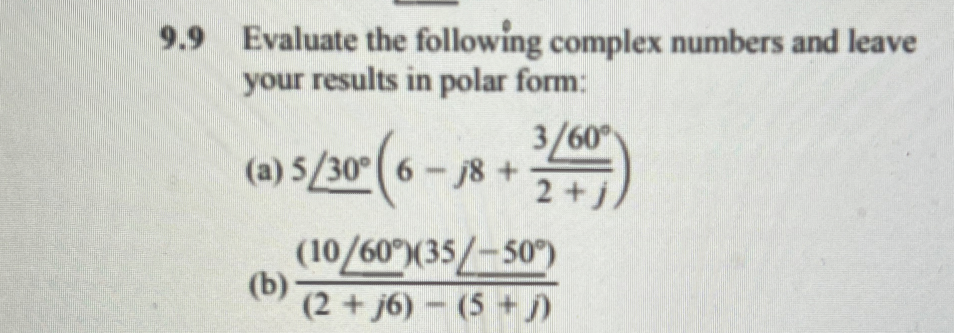9.9 ﻿Evaluate the following complex numbers and leave | Chegg.com