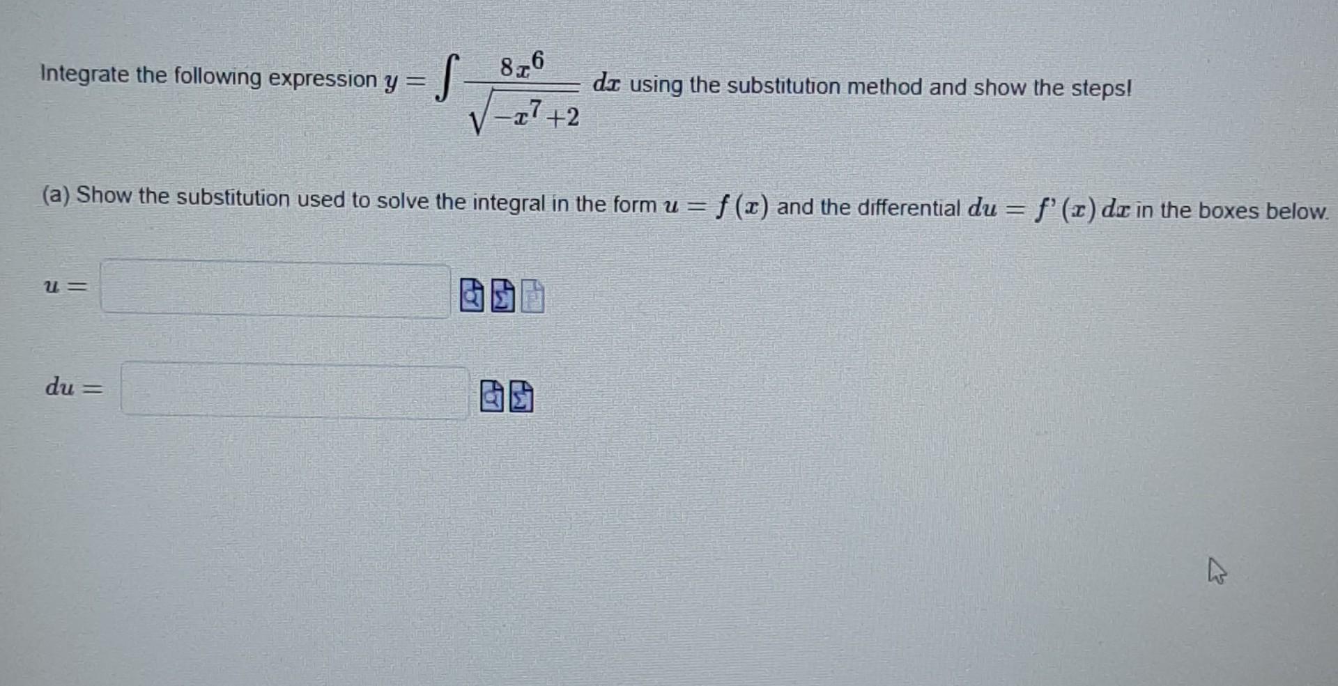 Solved Integrate the following expression y=∫−x7+28x6dx | Chegg.com
