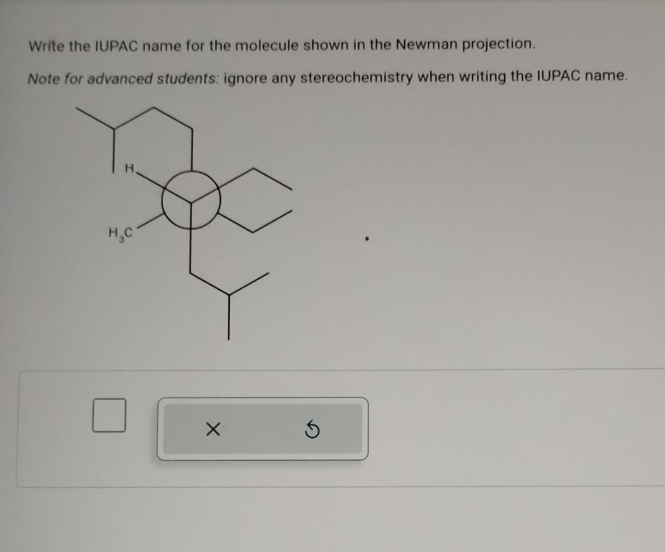 Solved Write the IUPAC name for the molecule shown in the | Chegg.com