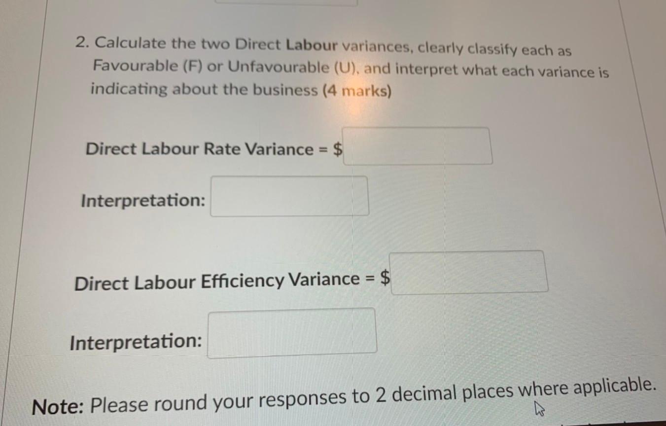 Solved 2. Calculate the two Direct Labour variances, clearly | Chegg.com