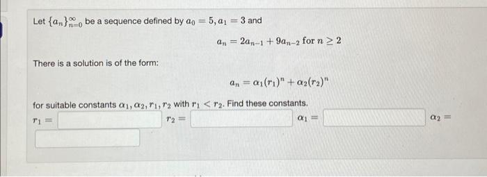 Solved Let {an}n=0∞ be a sequence defined by a0=5,a1=3 and | Chegg.com